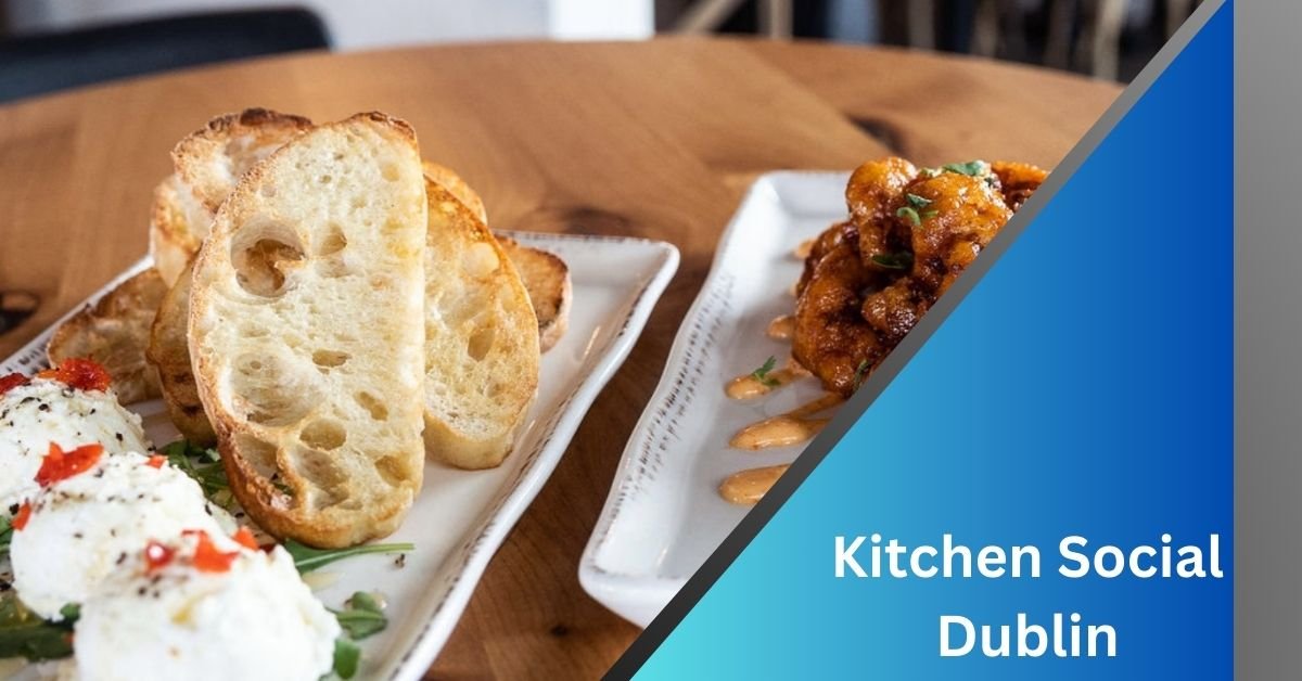 Kitchen Social Dublin - Discover Flavorful Delights!