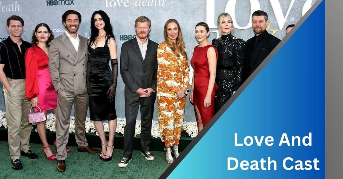 Love And Death Cast - Discover The Captivating Stories!