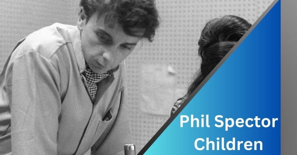 Phil Spector Children - Explore The Details With One Click!